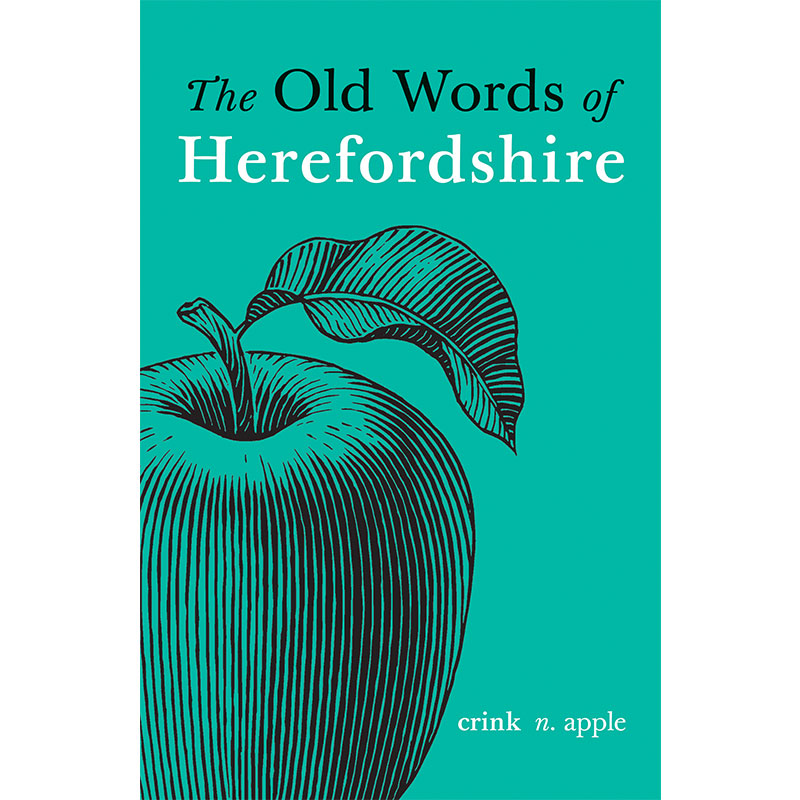 Old Words of Herefordshire, The – Logaston Press
