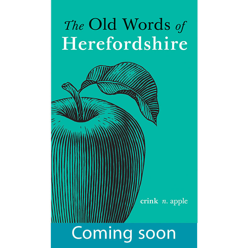 Old Words of Herefordshire, The – Logaston Press